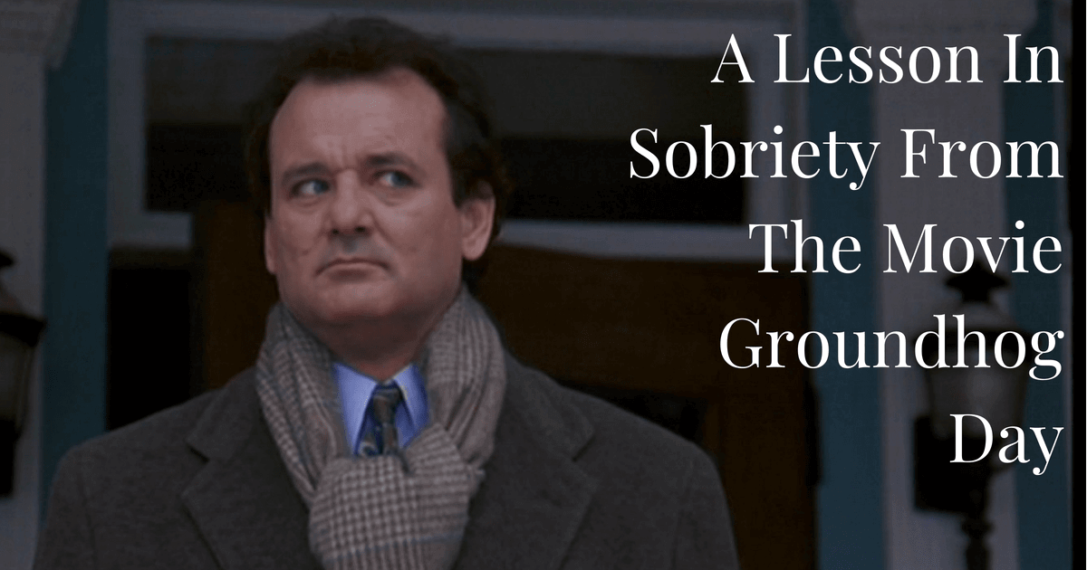 A Lesson In Sobriety From The Movie Groundhog Day - The Sober School
