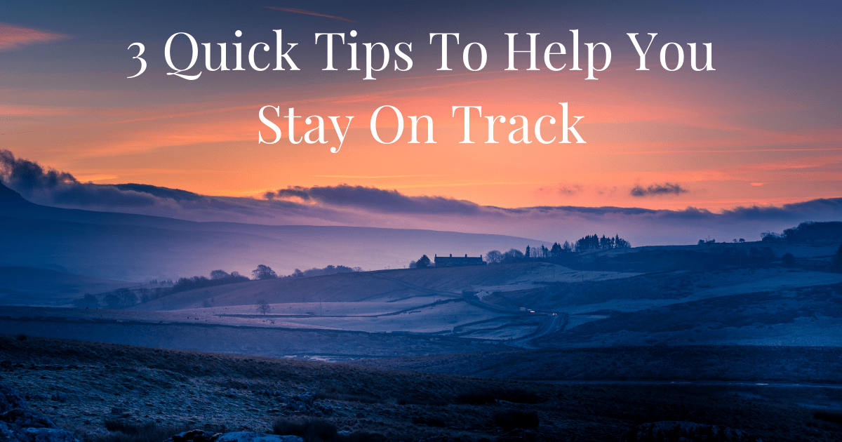 3 Quick Tips To Help You Stay On Track - The Sober School