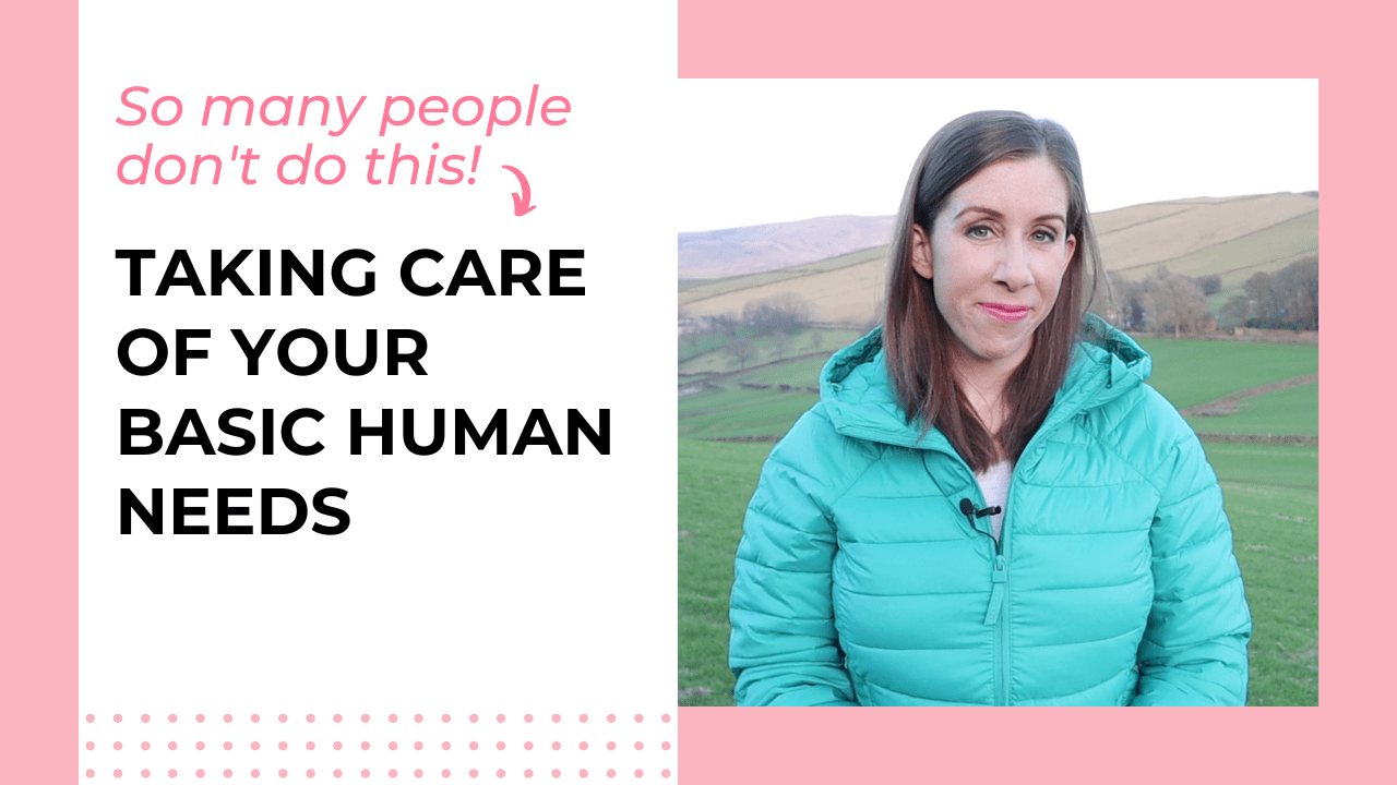 Are You Taking Care Of Your Basic Human Needs?