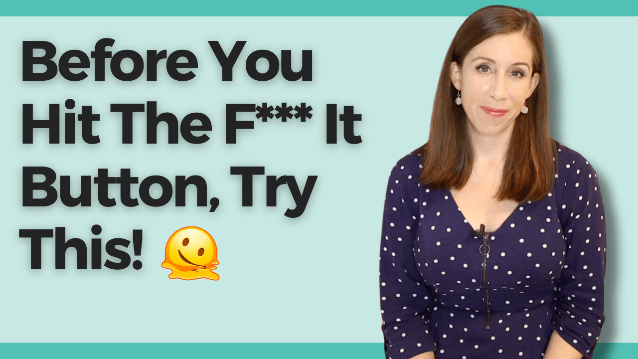 Before You Hit The F*** It Button, Try This - The Sober School