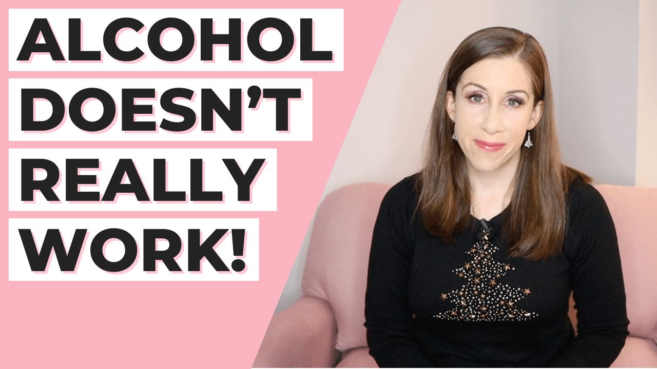 Alcohol Doesn't Really Work - Why You Deserve Better - The Sober School